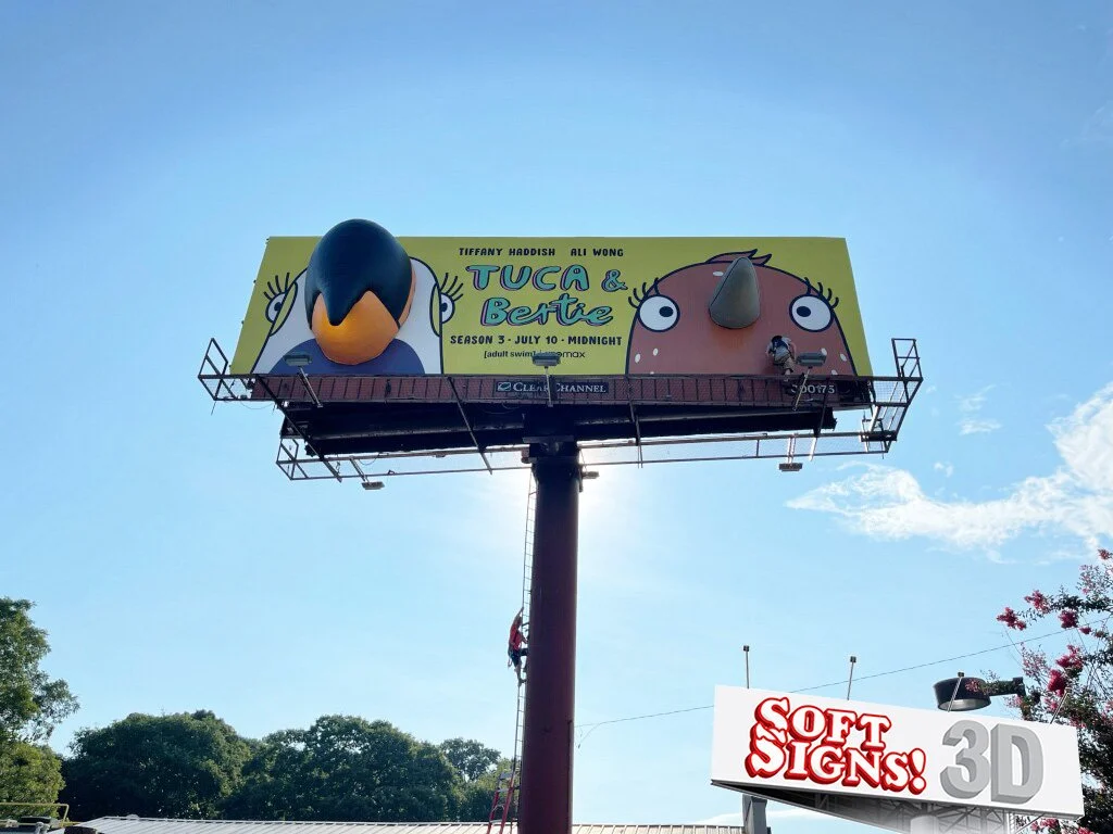 Tuca and Bertie — Soft Signs 3D - 3D Billboards - 3D Inflatable Billboards - 3D Vinyl