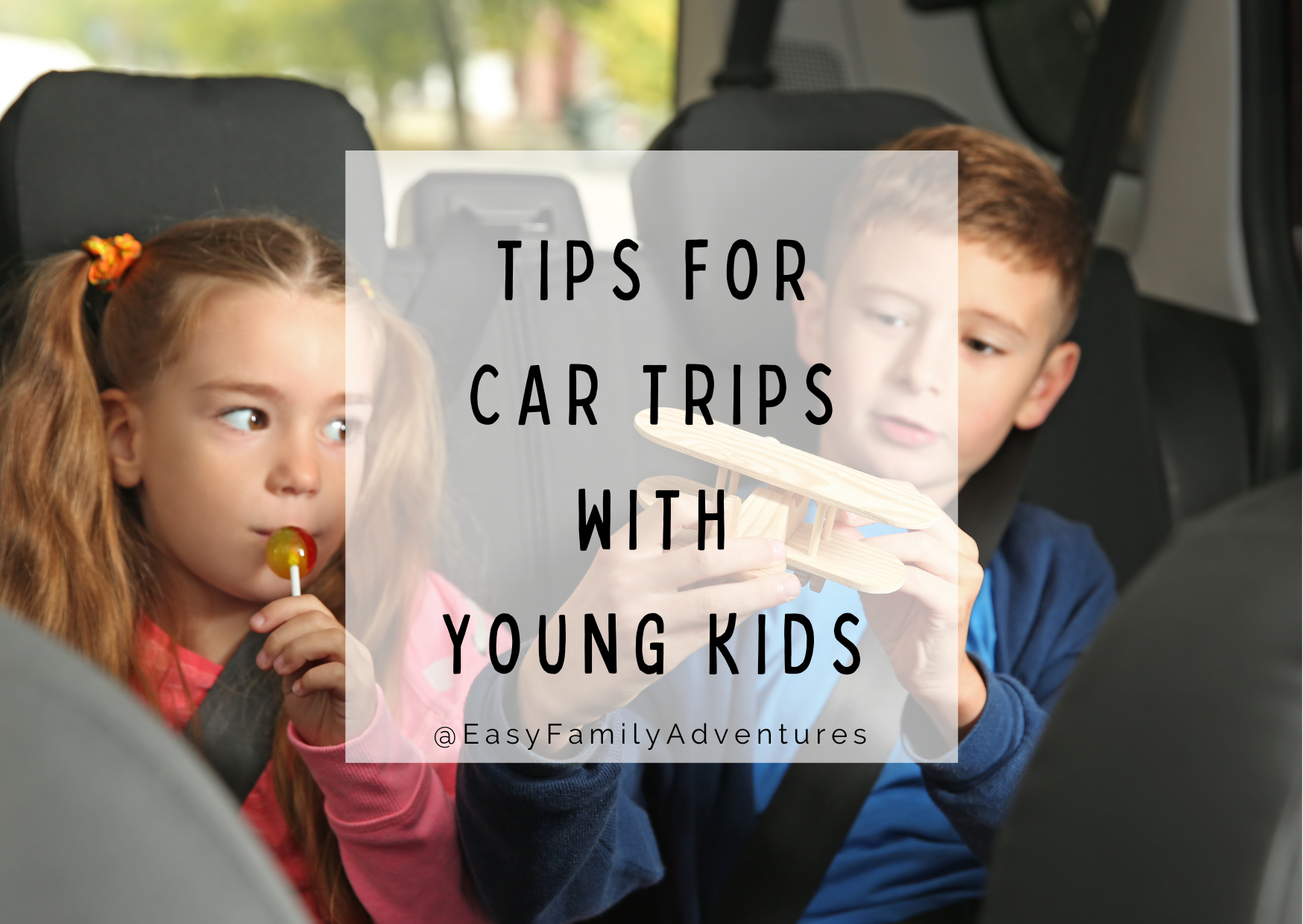 Tips For Car Trips With Young Kids EASY FAMILY ADVENTURES tips-for-car-trips-with-young-kids-easy-family-adventures