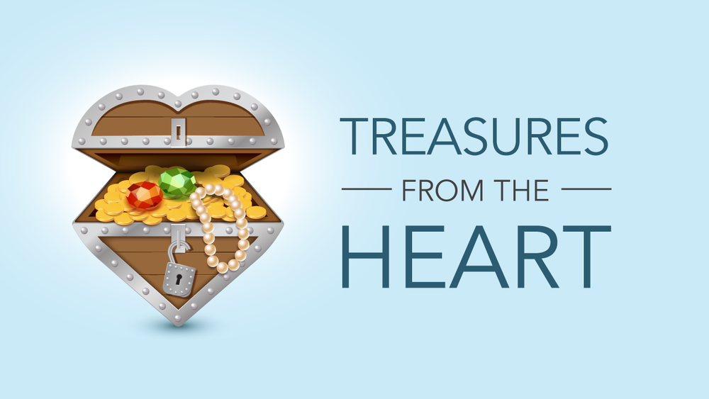 Treasures From The Heart — Sermons — Wallenstein Bible Chapel | Exalt ...