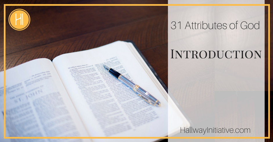 31 Attributes of God: Introduction — The Hallway Initiative
