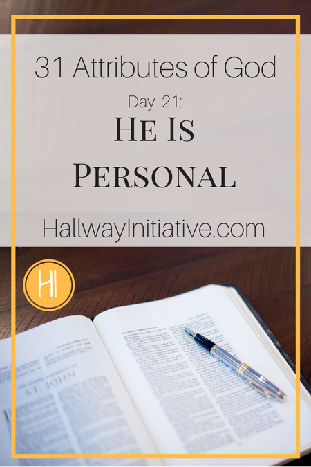 31 Attributes of God, Day 21: He Is Personal — The Hallway Initiative