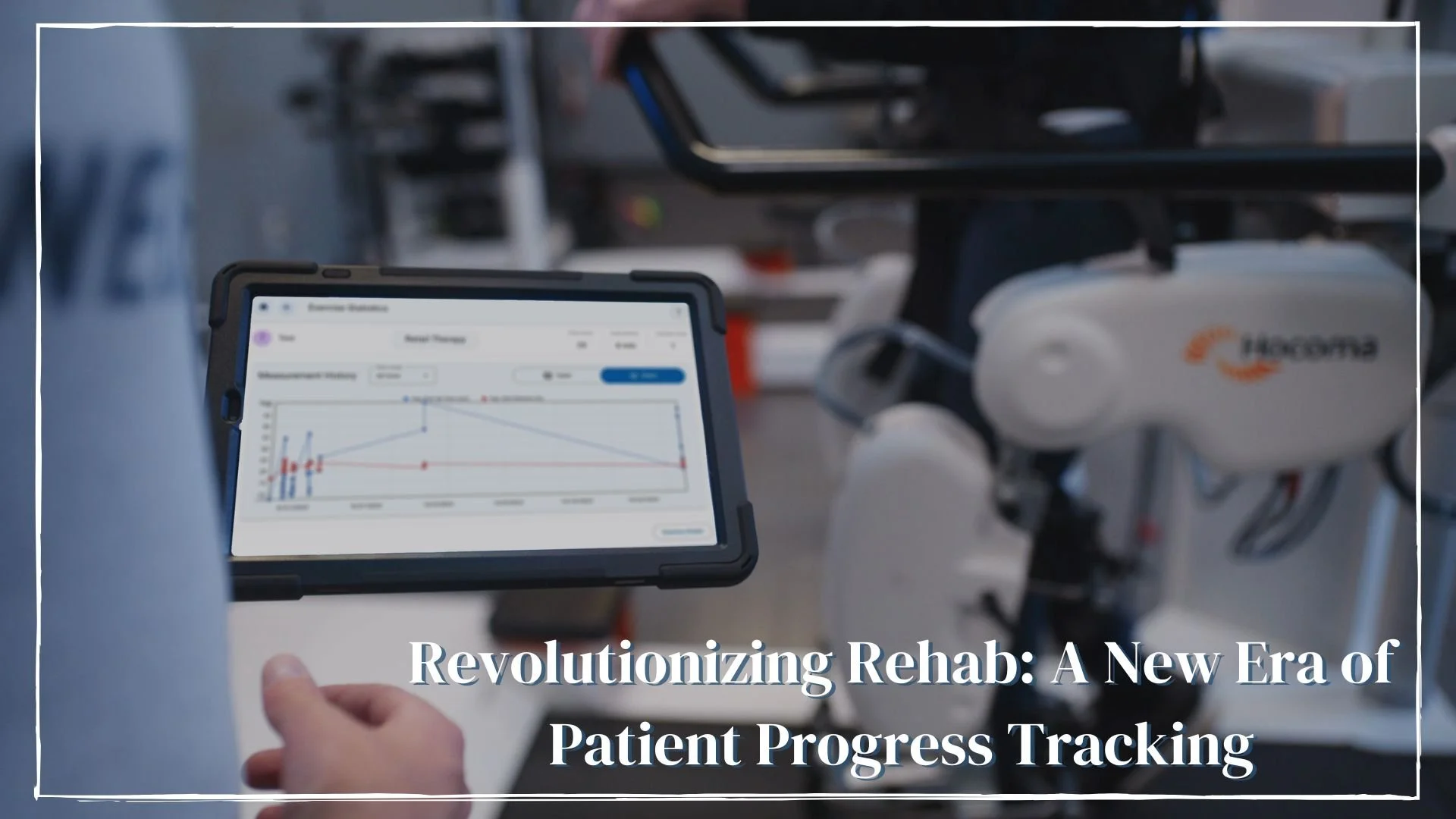 Revolutionizing Rehab: A New Era of Patient Progress Tracking