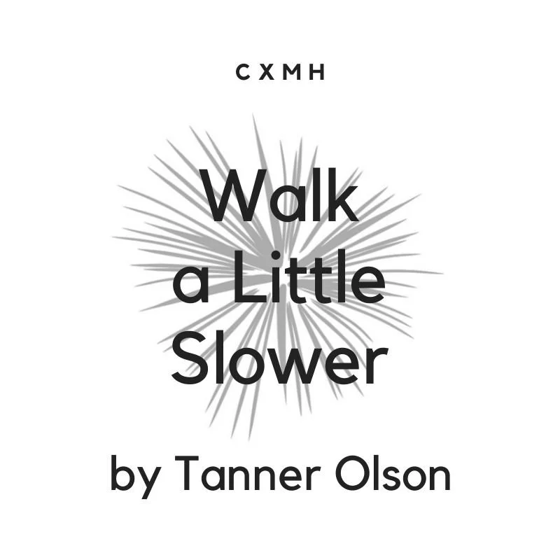 Walk A Little Slower