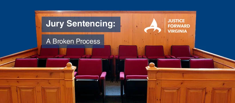 Jury Sentencing — Justice Forward Virginia