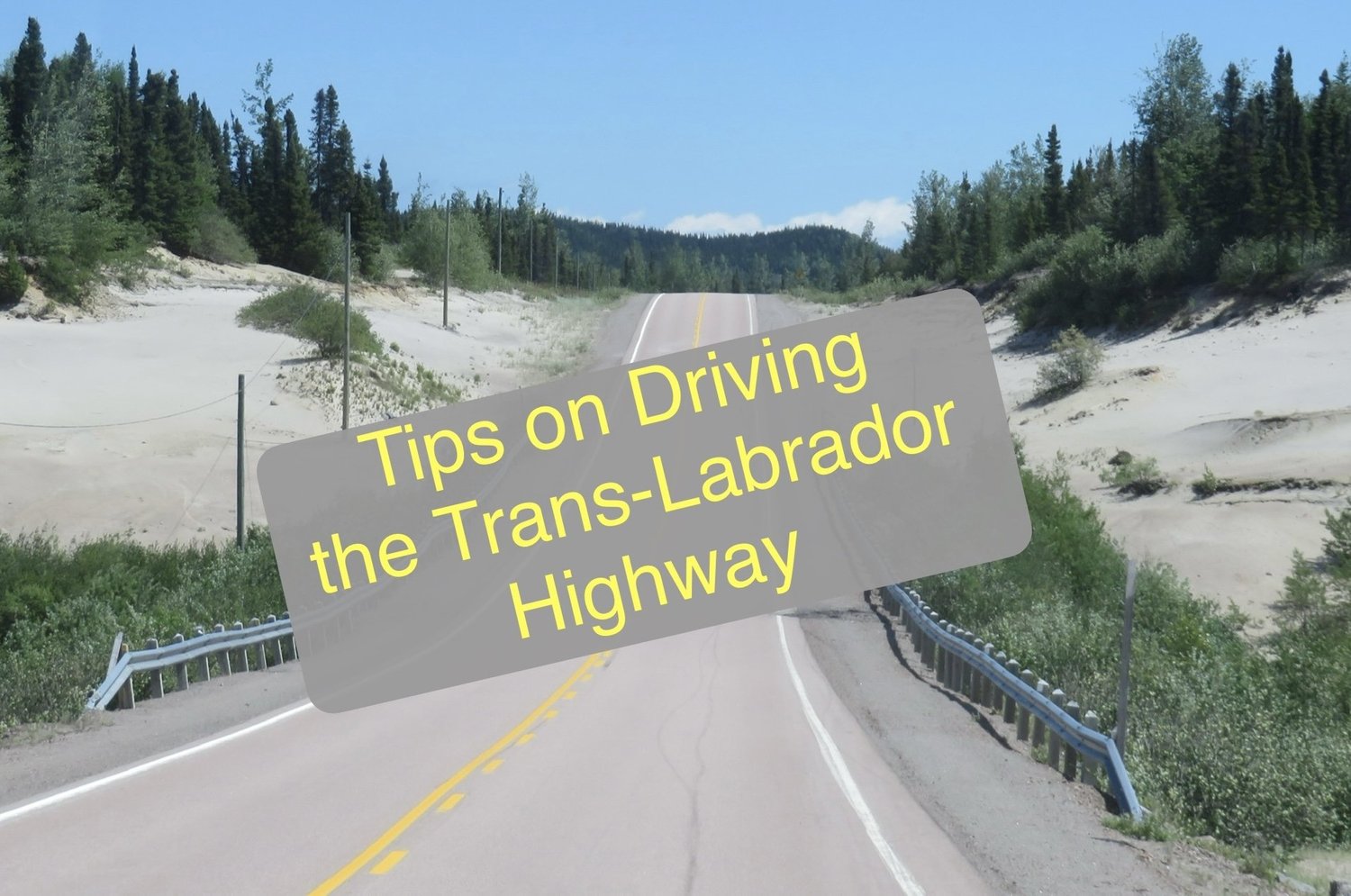 Tips on Driving the Trans-Labrador Highway — Just a Little Further