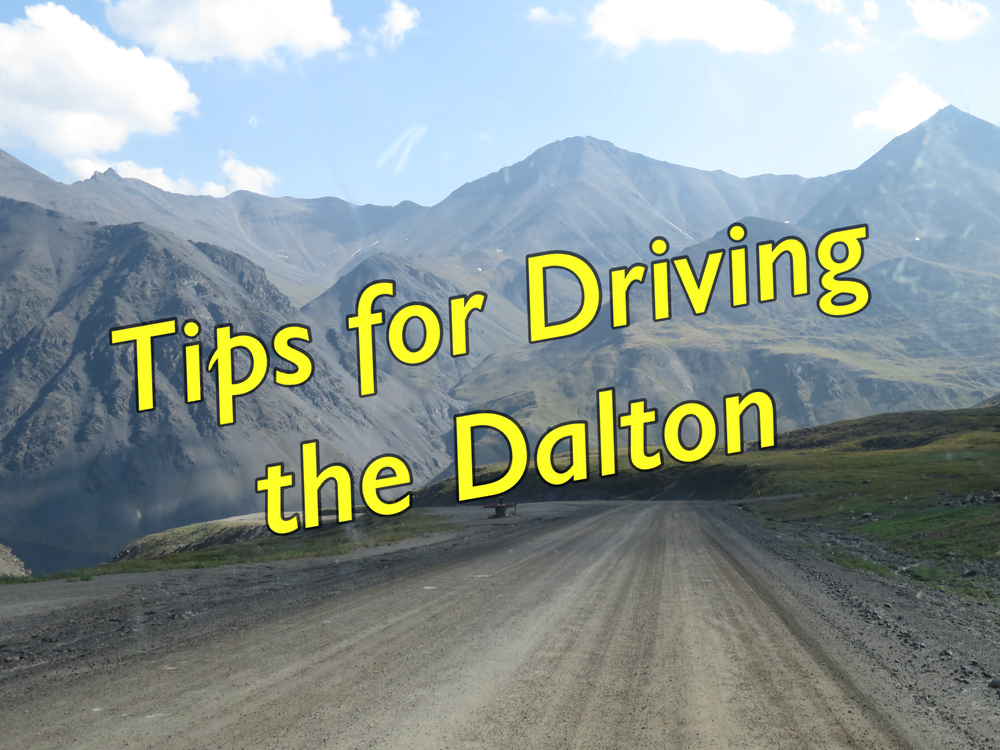 12 Tips for Driving the Dalton Highway — Just a Little Further