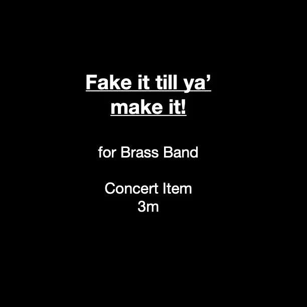 Fake it till ya' make it for Brass Band — Dale Vail