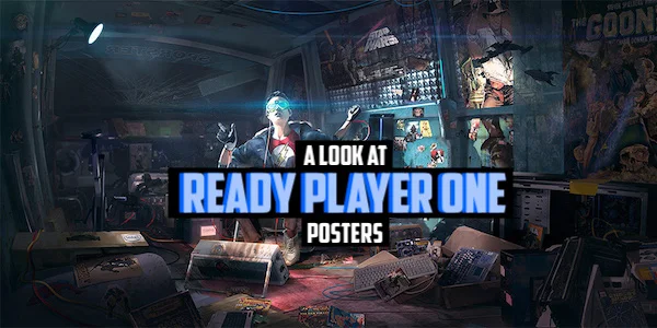 A Look At The Ready Player One Posters — Viddy Well