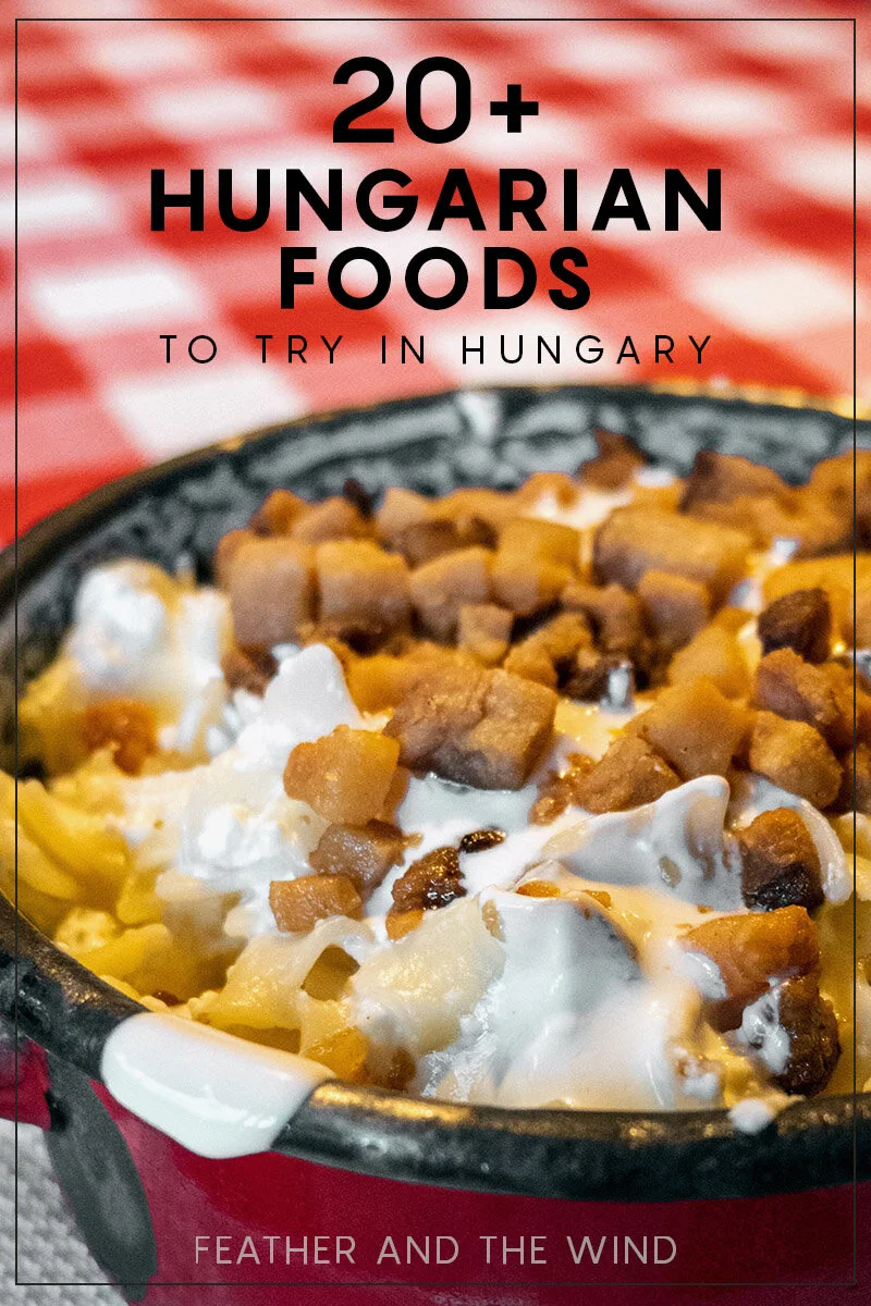20+ Delicious Hungarian Foods Worth Travelling to Hungary For - Feather ...