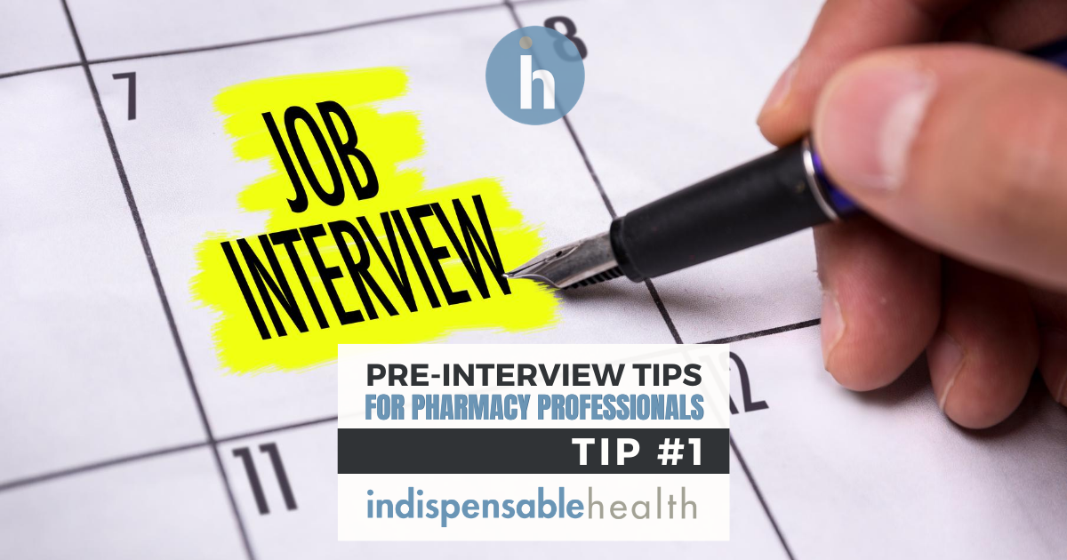 Pre-Interview Tips for Pharmacy Professionals | Tip #2 — Indispensable ...