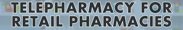 Telepharmacy for Retail Pharmacies — Indispensable Health Pharmacy Services