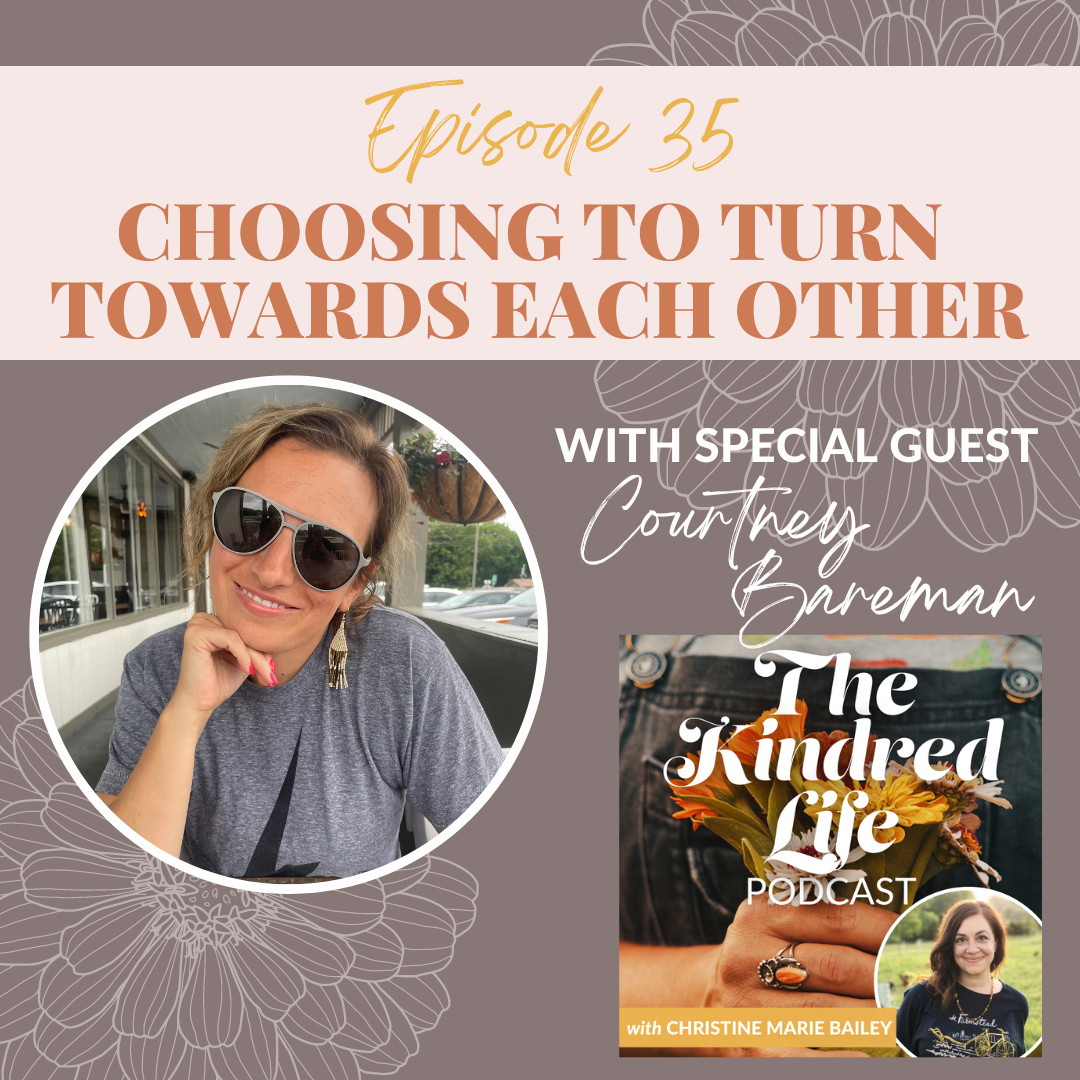 The Kindred Life Podcast Ep. 35: Choosing to Turn Towards Each Other ...