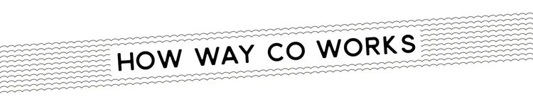 How Way Co Works — Way Collective