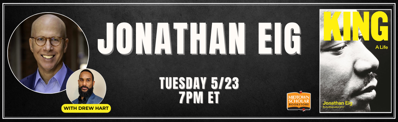 An Evening with Jonathan Eig and Drew Hart: King — Midtown Scholar ...