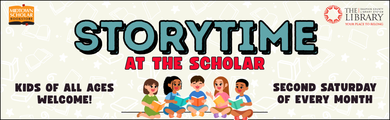 Storytime at the Scholar! — Midtown Scholar Bookstore-Cafe