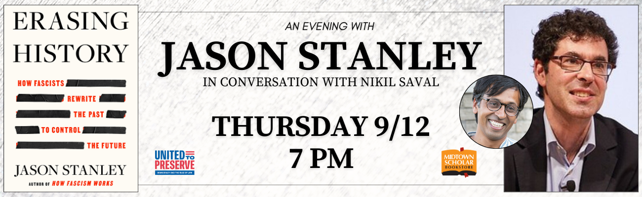 Jason Stanley with Senator Nikil Saval: Erasing History — Midtown ...