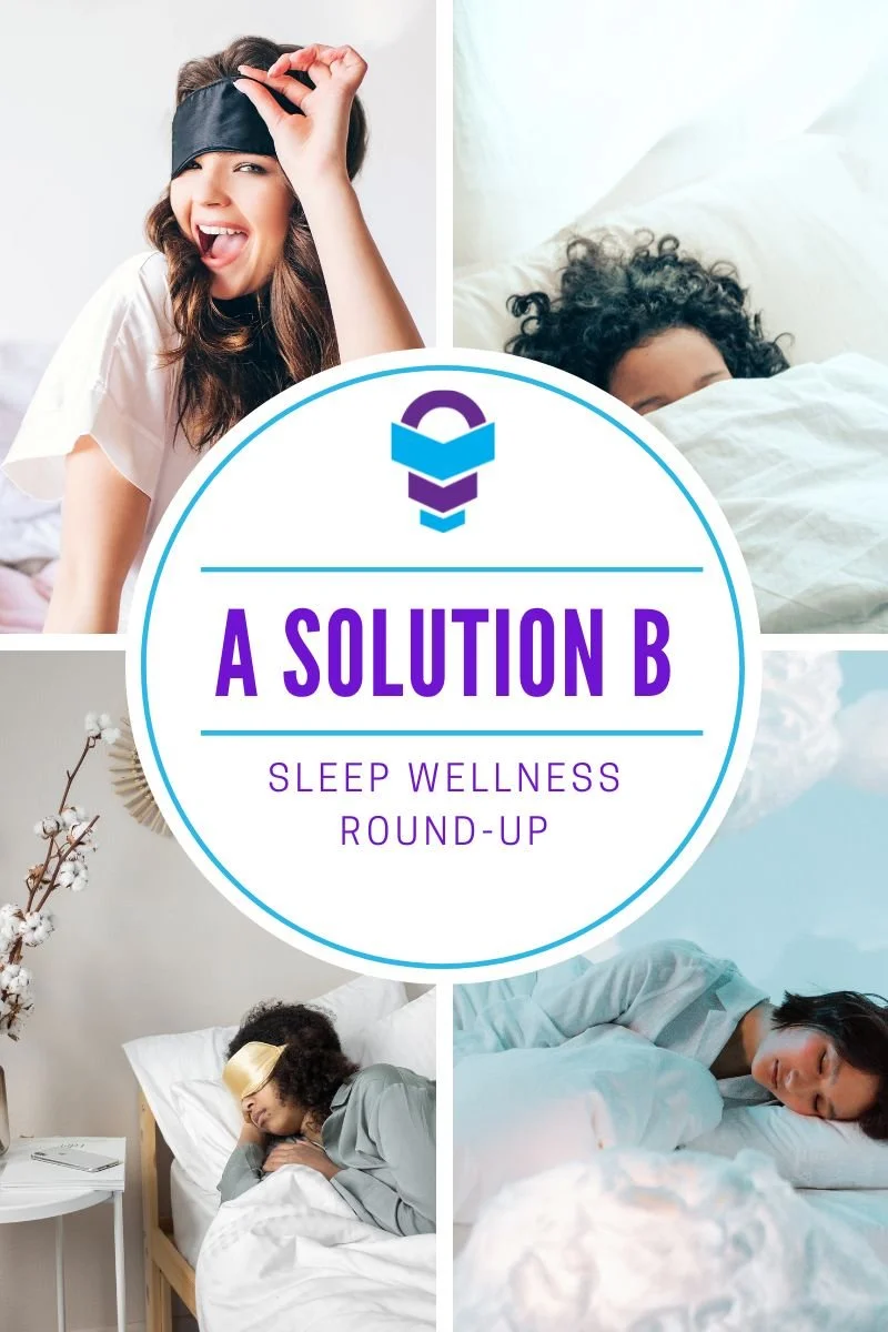 Sleep and Emotional Wellness Round-Up -A Solution B, LLC
