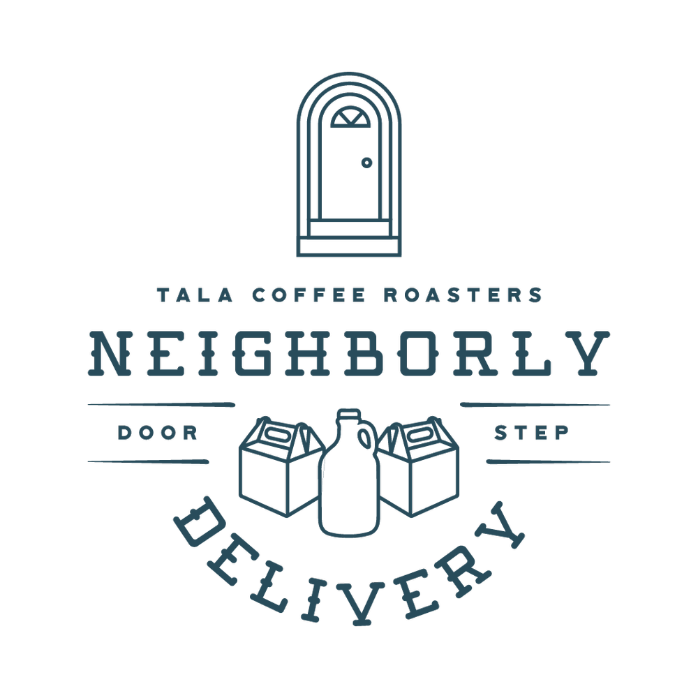 Neighborly Coffee — Tala Coffee Roasters
