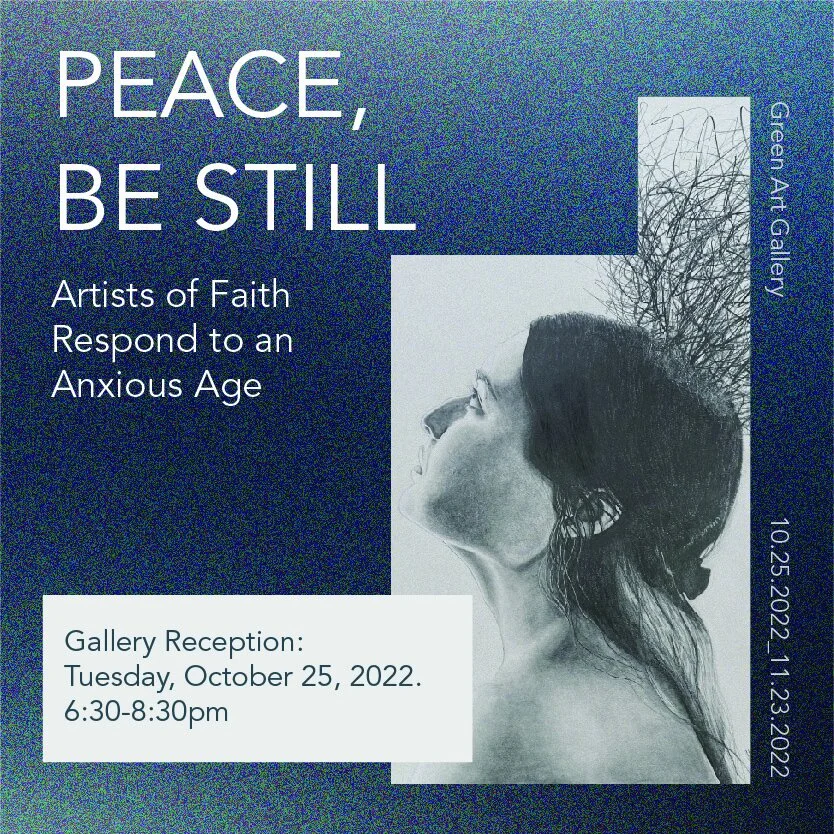 Peace, Be Still @ Green Art Gallery (Biola Univ., So. CA) — Michael Winters