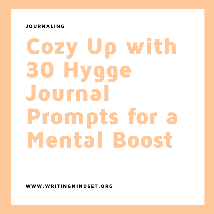 Cozy Up with 30 Hygge Journaling Prompts for a Mental Boost — WRITING ...