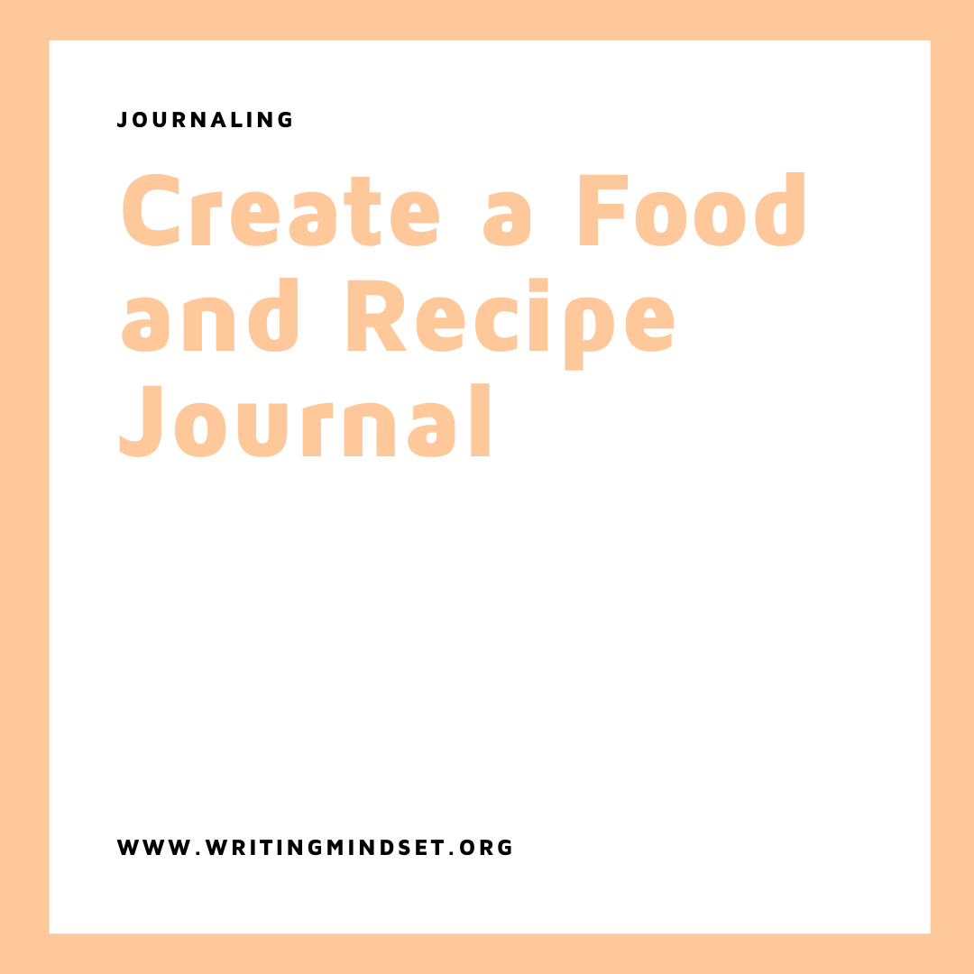 Create a Food and Recipe Journal — WRITING MINDSET