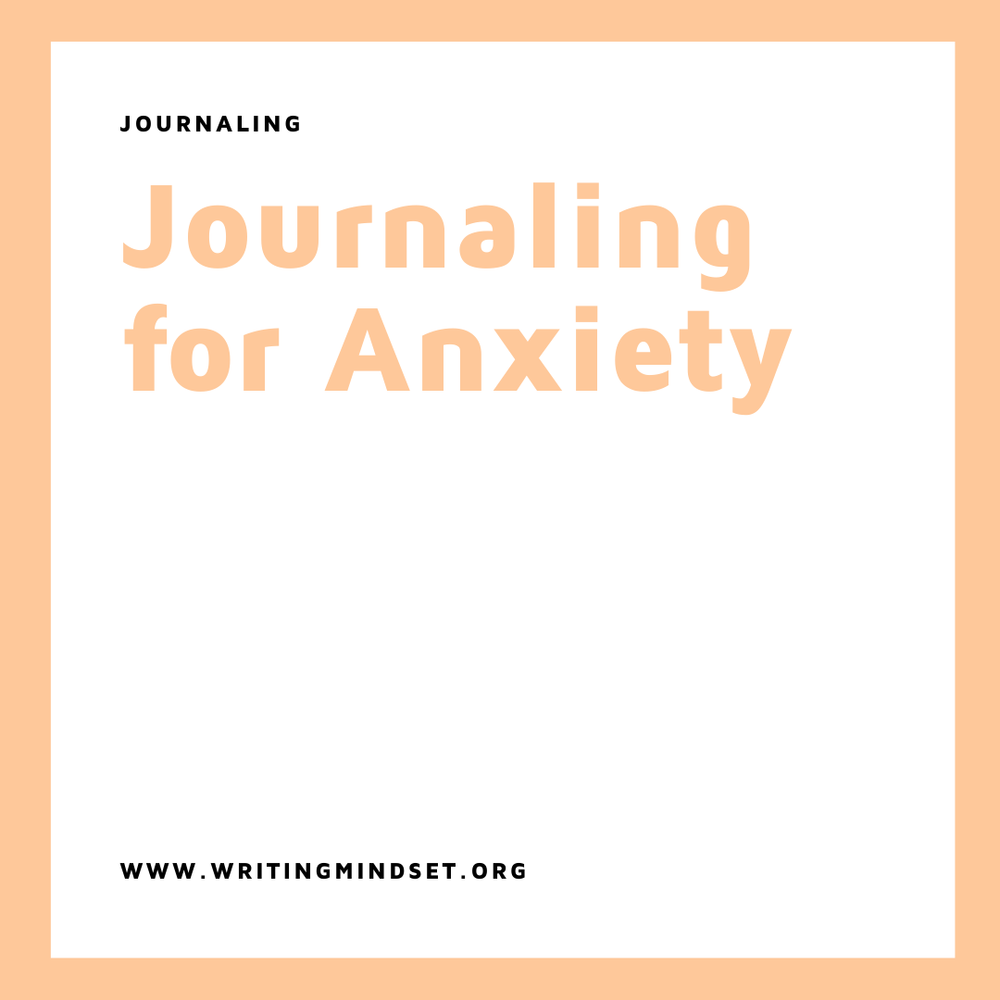 Journaling for Anxiety — WRITING MINDSET