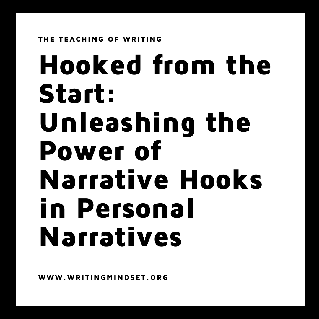 Hooked from the Start: Unleashing the Power of Narrative Hooks in Personal Narratives — WRITING ...