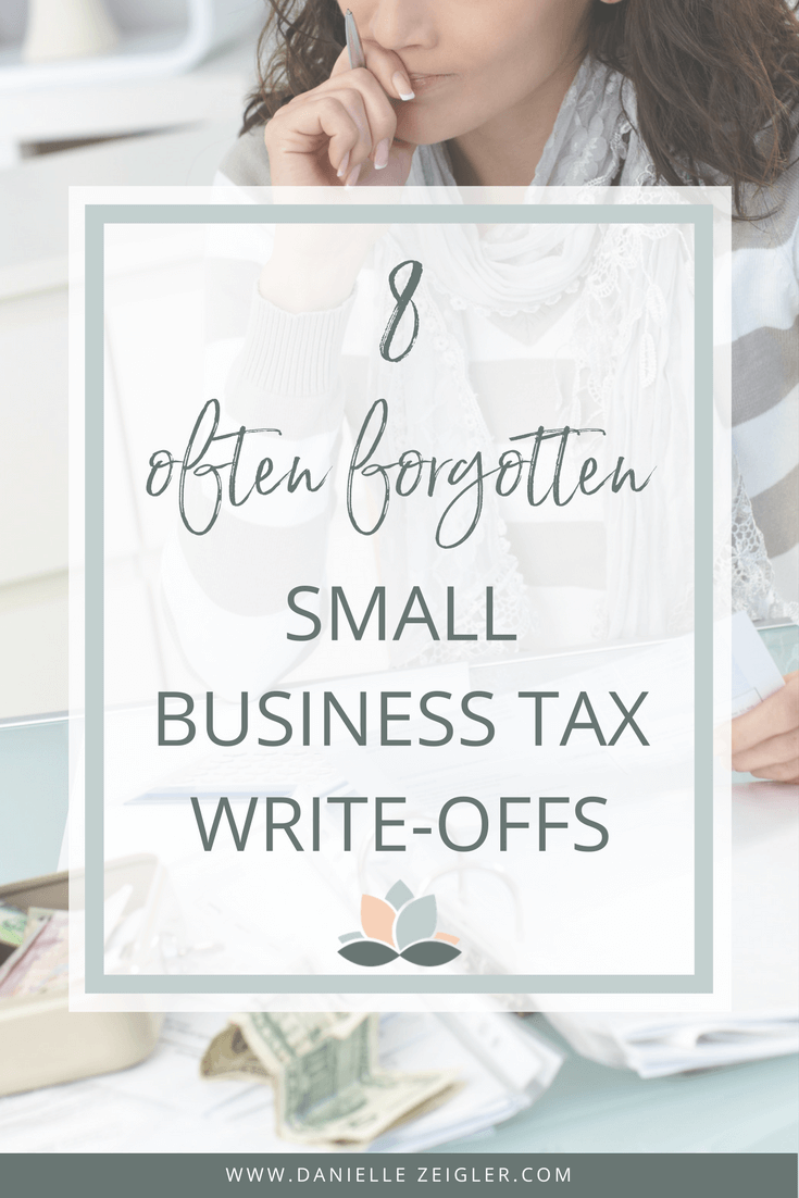 8 Often Forgotten Small Business Tax Write-Offs — Danielle Zeigler