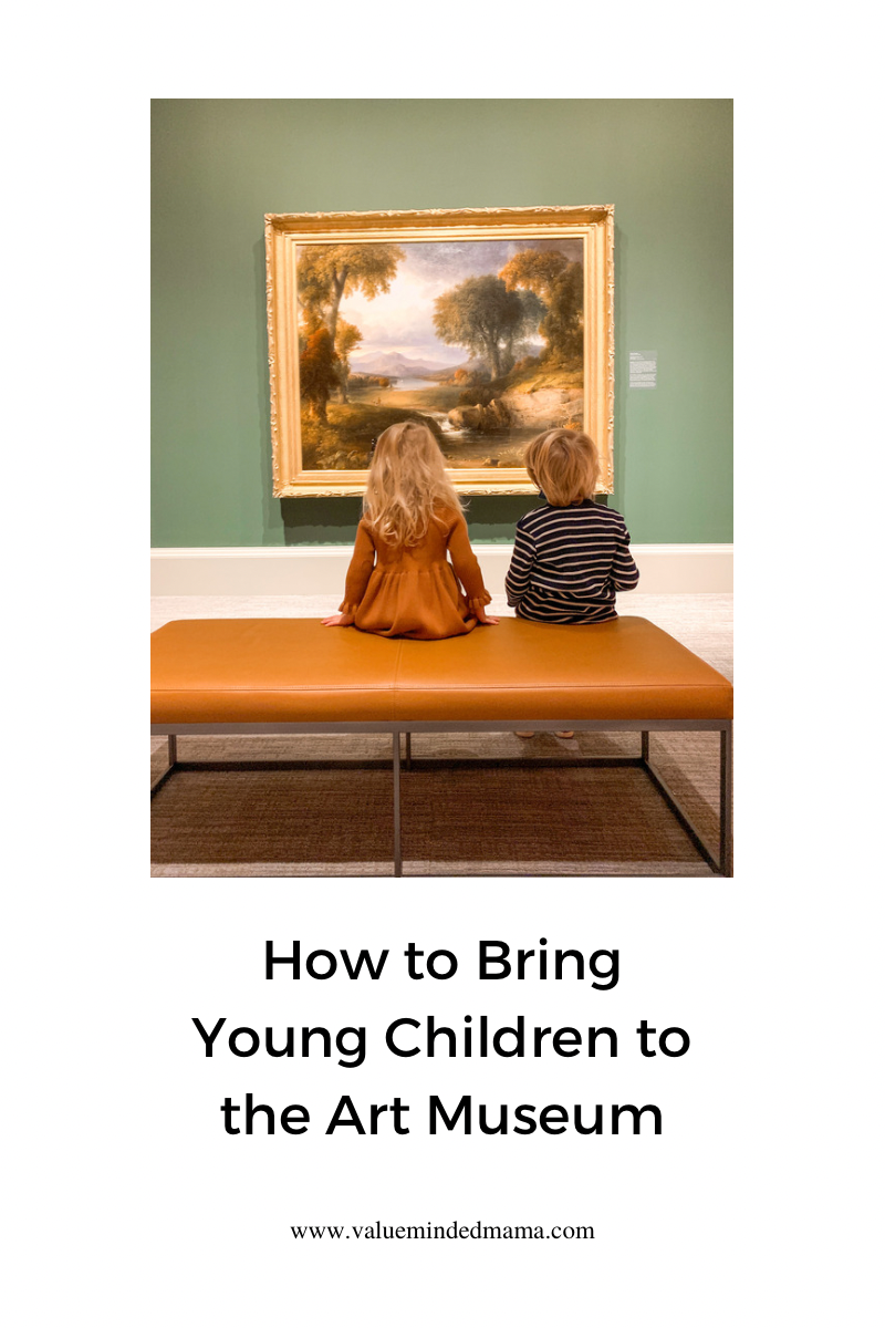 How to Bring Young Children to the Art Museum — Value Minded Mama