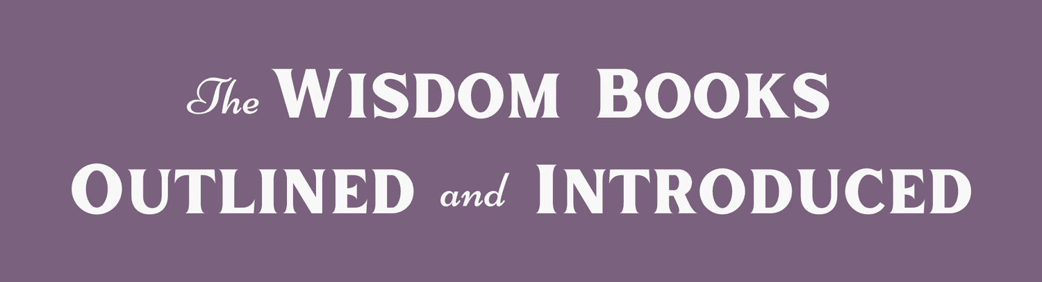 The Wisdom Books Outlined and Introduced Now Available — Expository ...