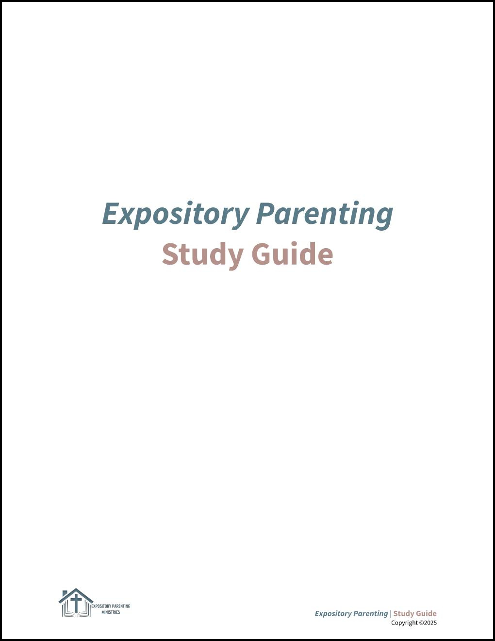 The Study Guide — Expository Parenting Ministries