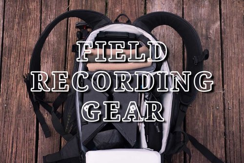 Acoustic Nature — My Field Recording Gear