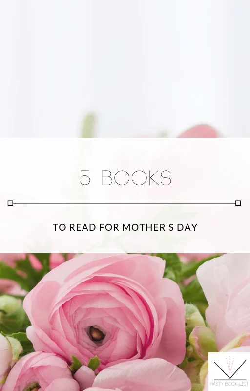 5 Books to Read for Mother's Day