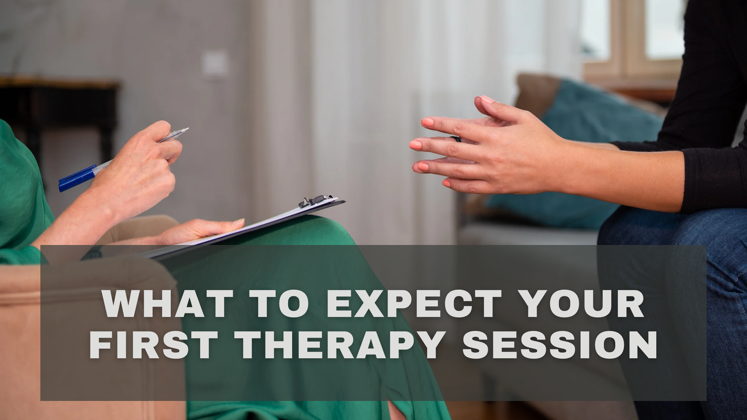 What To Expect At Your First Session — Davidson Family Therapy