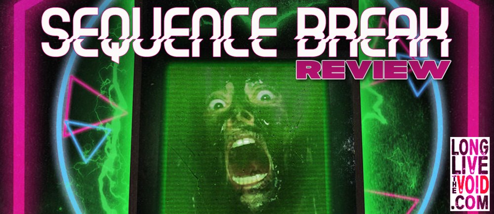 Sequence Break (2017) | Review — Beyond The Void Horror Podcast