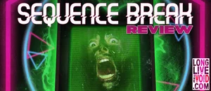 Sequence Break (2017) | Review — Beyond The Void Horror Podcast