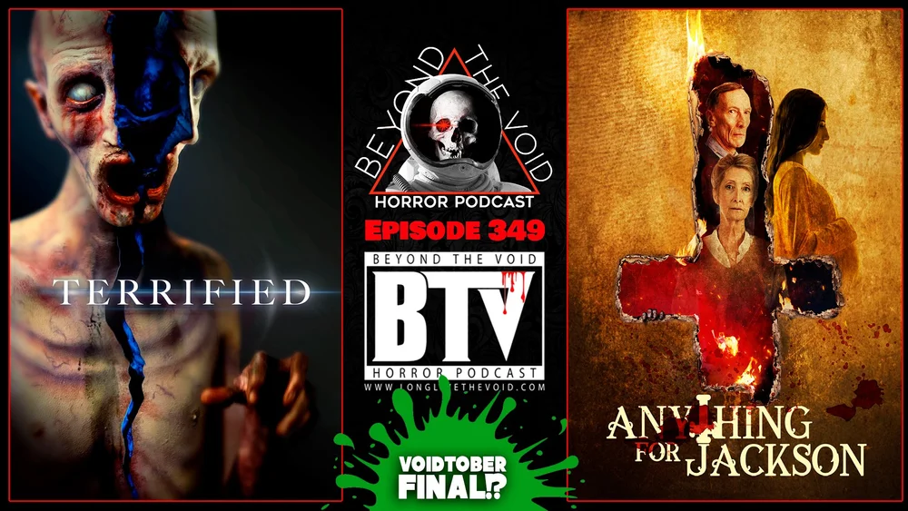 Ep349 Voidtober Final Terrified (2017) & Anything For Jackson (2020 ...