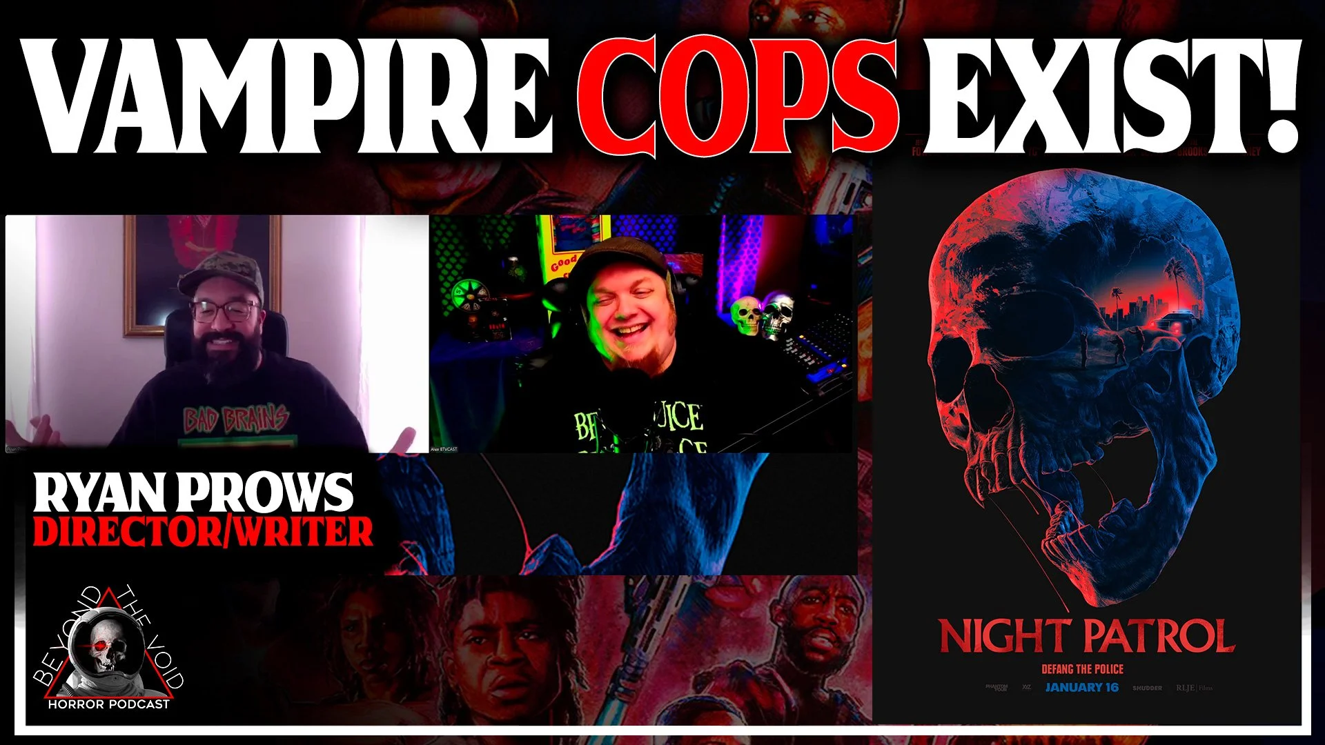VAMPIRE Police EXIST!? Ryan Prows talks NIGHT PATROL Jan 16Th! — Beyond ...