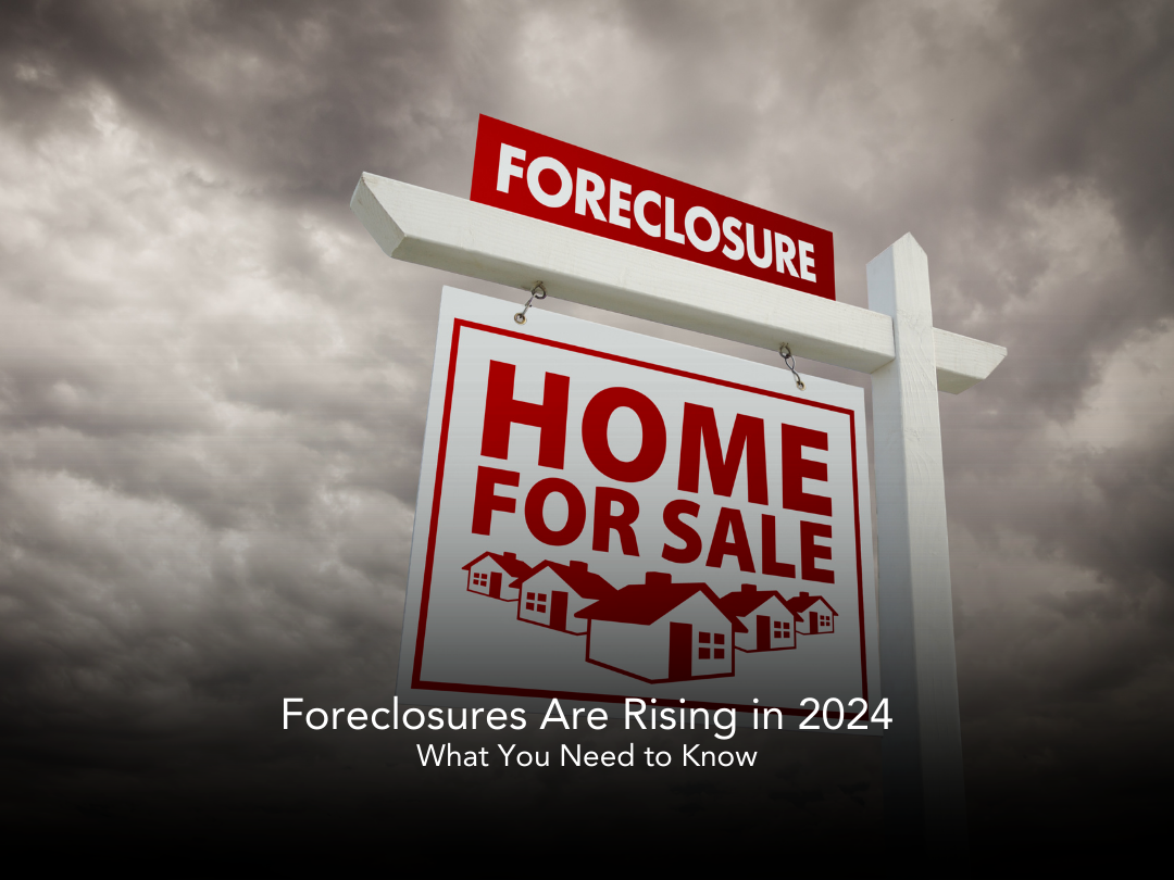 Foreclosures on the Rise in 2024: Key Trends & Insights