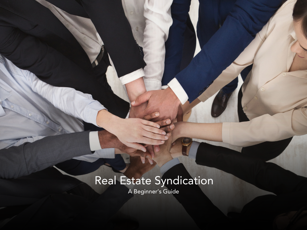 Understanding Real Estate Syndication: How Group Investing Builds Wealth
