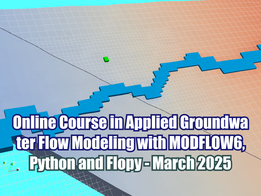 Online Course in Applied Groundwater Flow Modeling with MODFLOW6, Python and Flopy - 4, 6, 11 ...
