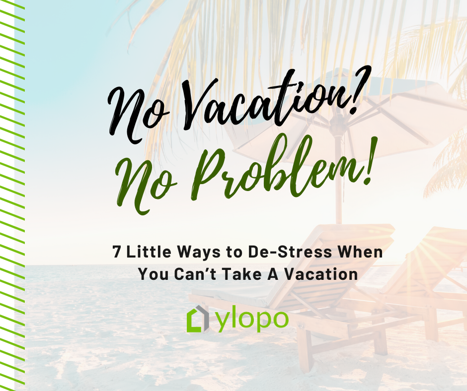 No Vacation? No Problem! 7 Little Ways to De-Stress When You Can’t Take ...
