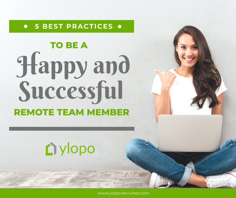 5 Best Practices To Be A Happy and Successful Remote Team Member