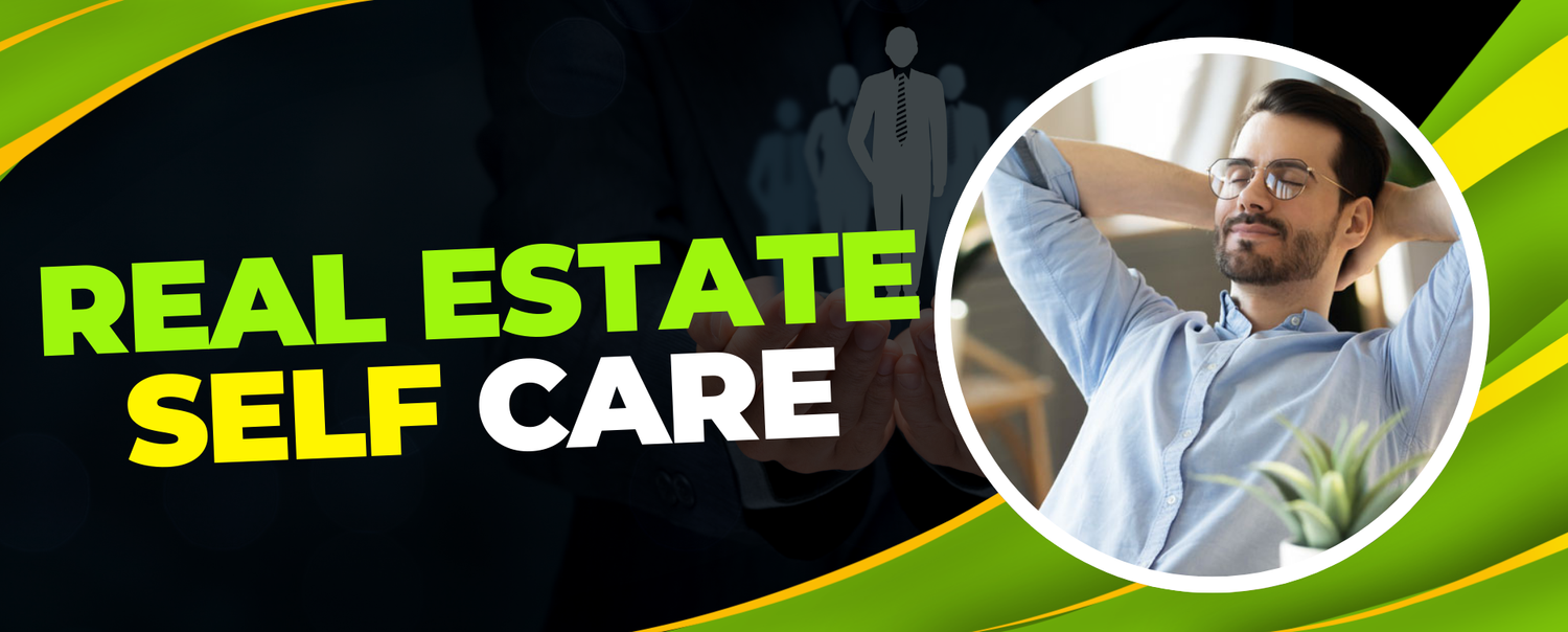 Real Estate Self-Care: Thrive in a Demanding Property World