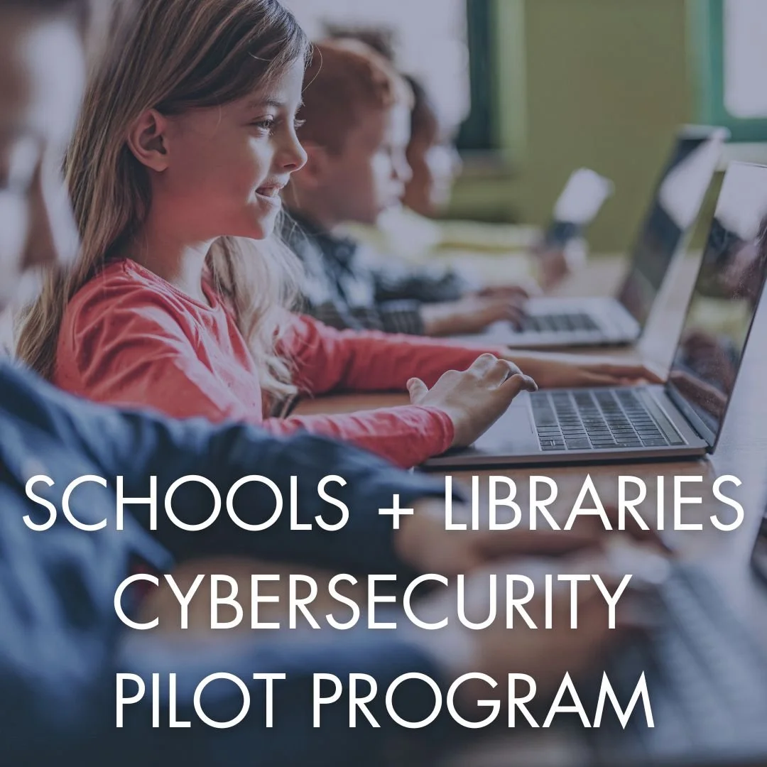 Preparing Schools and Libraries for the Cybersecurity Pilot Program ...