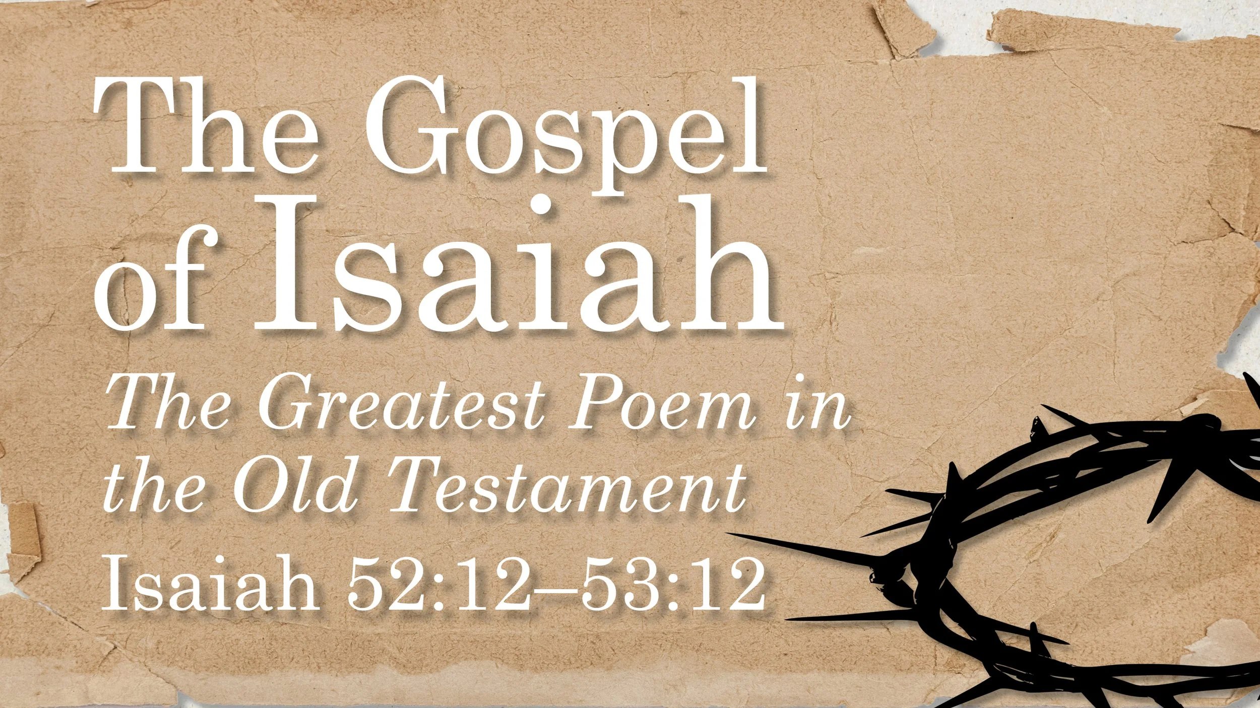 Sermon 10.8.2023 - The Gospel of Isaiah - Isaiah 52:12-53:12 — Bethesda ...