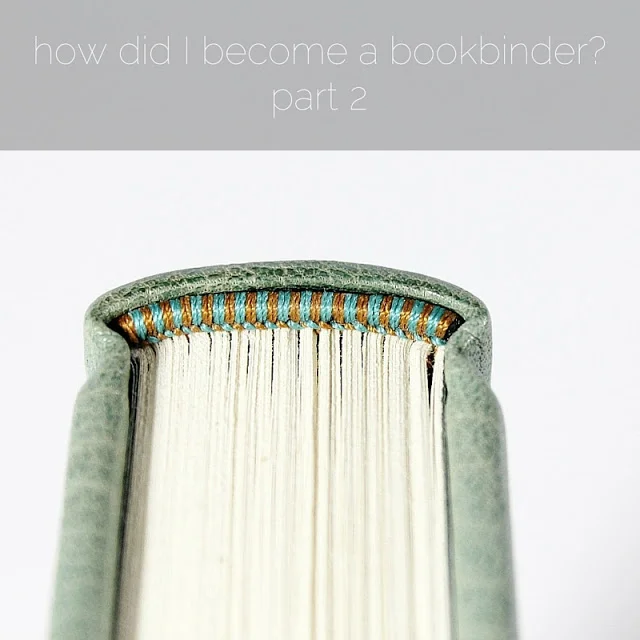 how did I become a bookbinder - part 2 — paperiaarre