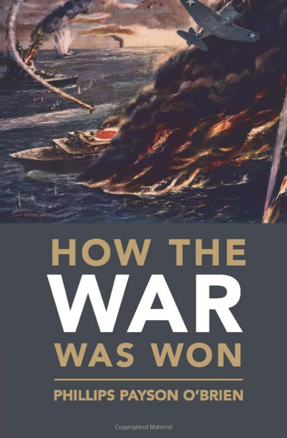Phillips O'Brien's "How the war was won" — History of Military ...