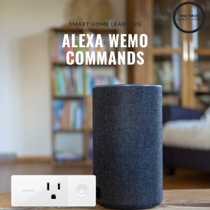 Alexa Wemo Commands — OneHourSmartHome.com