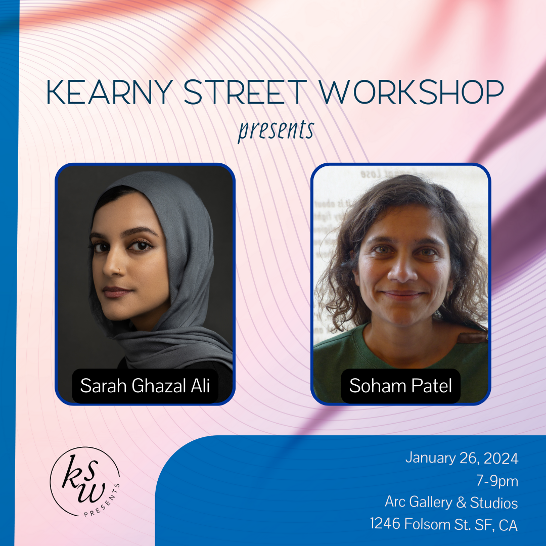 KSW Presents Sarah Ghazal Ali and Soham Patel — Kearny Street Workshop